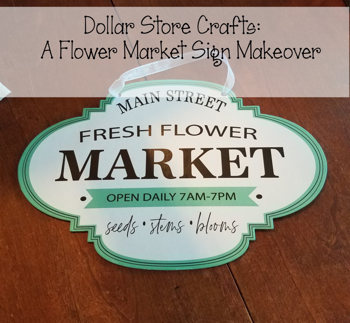 Dollar Store Crafts: A Sweet Flower Market Sign Makeover